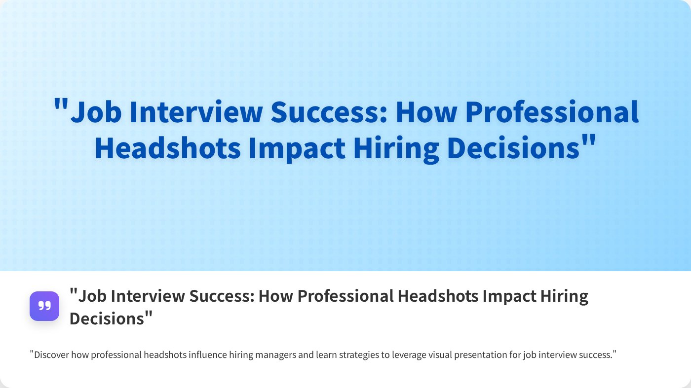 Job Interview Success: How Professional Headshots Impact Hiring ...