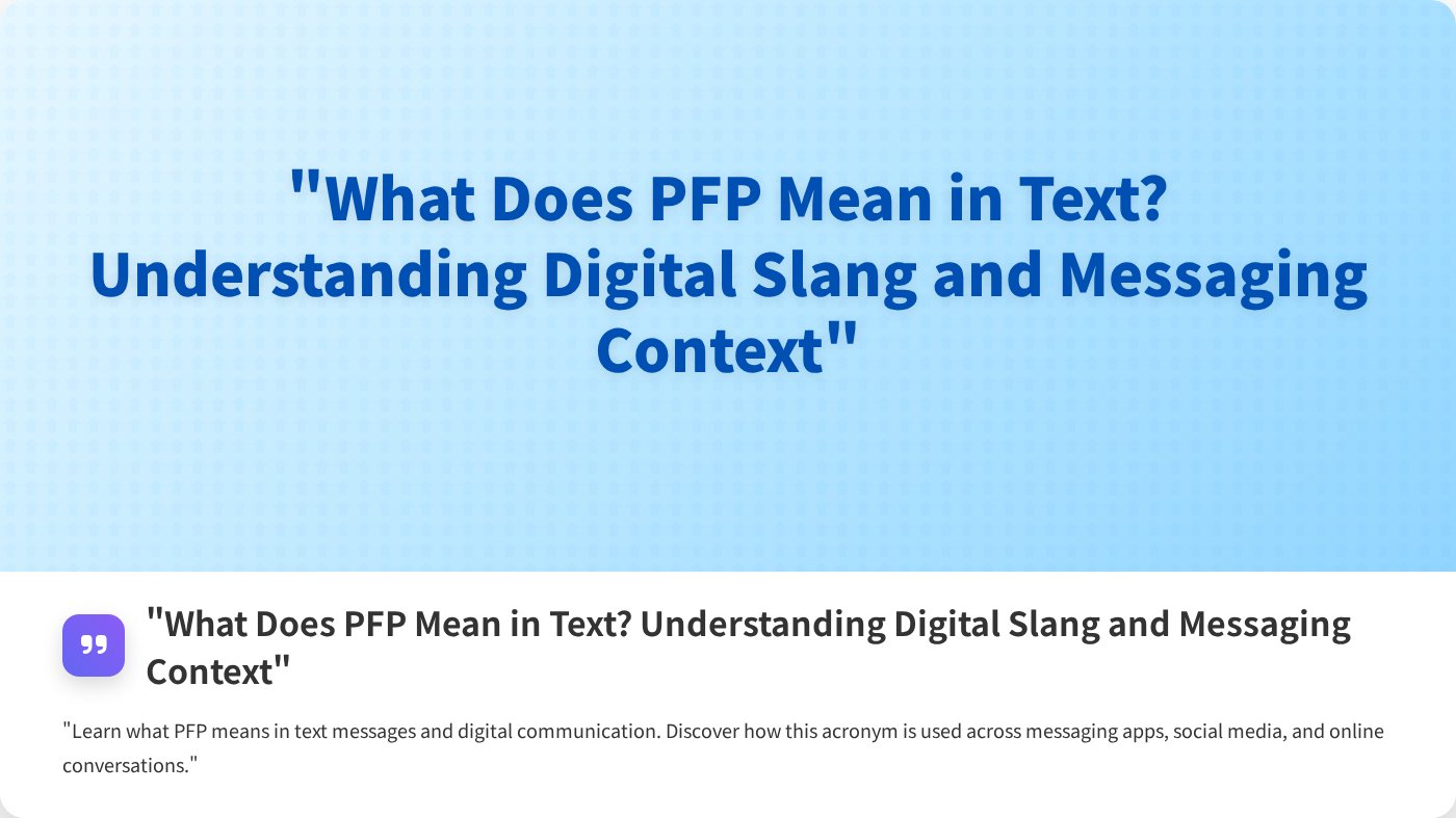 What Does PFP Mean in Text? Understanding Digital Slang and Messaging ...